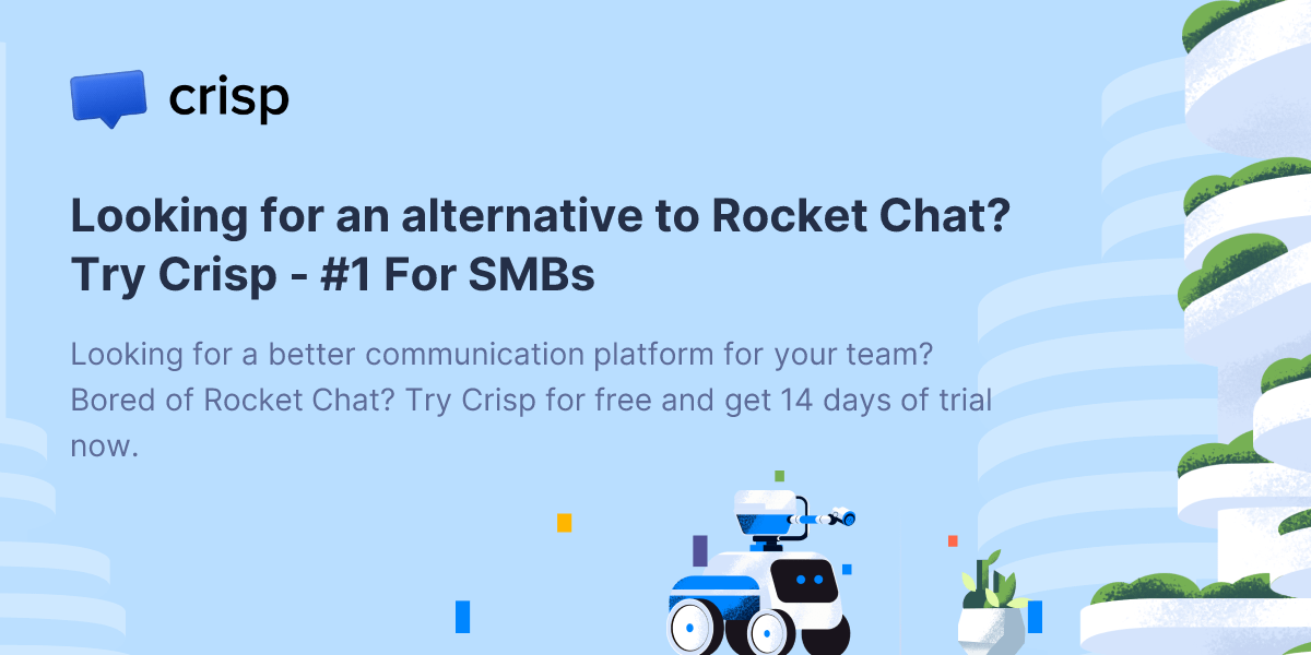 Looking for an alternative to Rocket Chat? Try Crisp - #1 For SMBs - Crisp