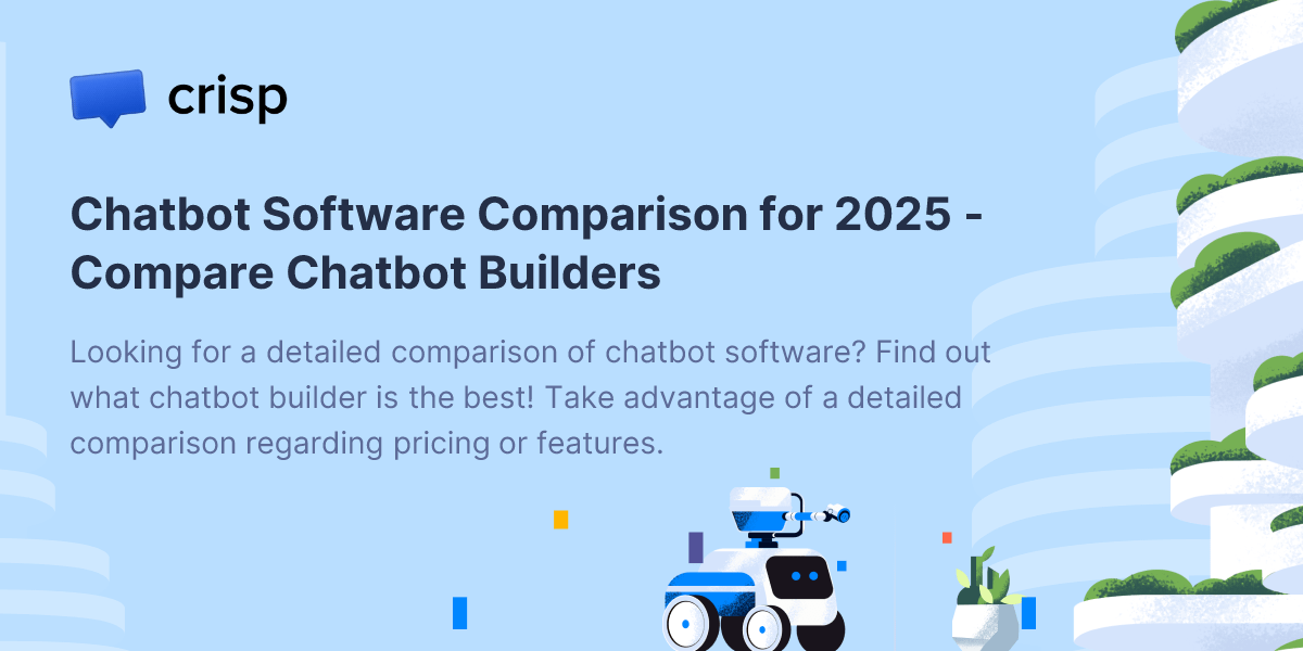 Chatbot Software Comparison for 2025 - Compare Chatbot Builders - Crisp