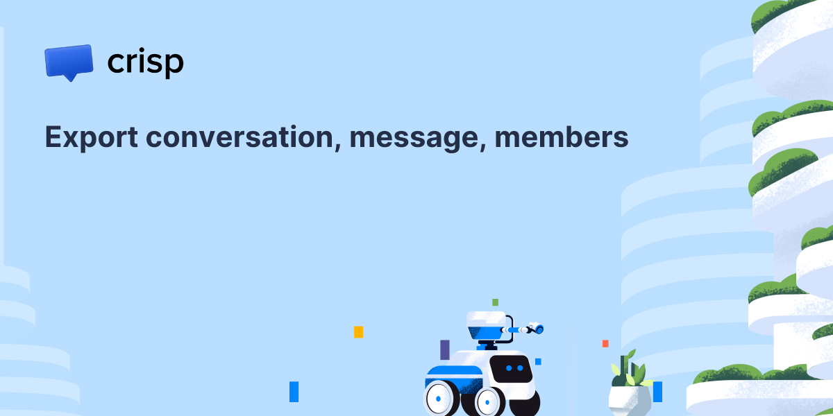 Export conversation, message, members