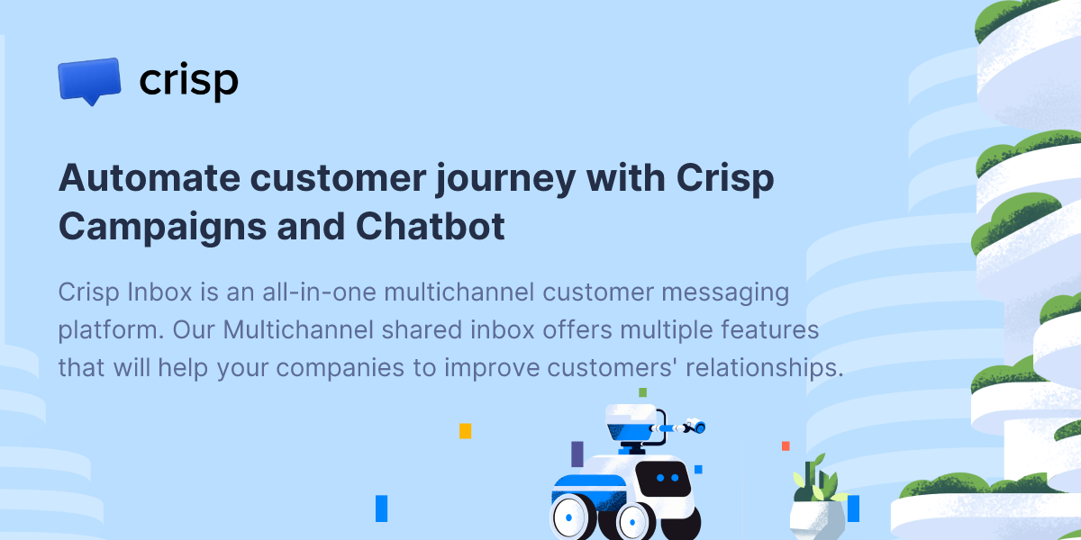 Automate customer journey with Crisp Campaigns and Chatbot - Crisp