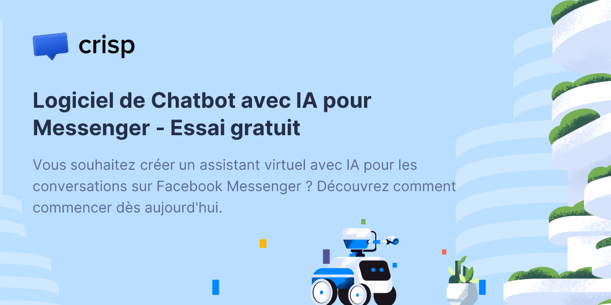 Logiciel de Chatbot avec IA pour Messenger - Essai gratuit - Crisp