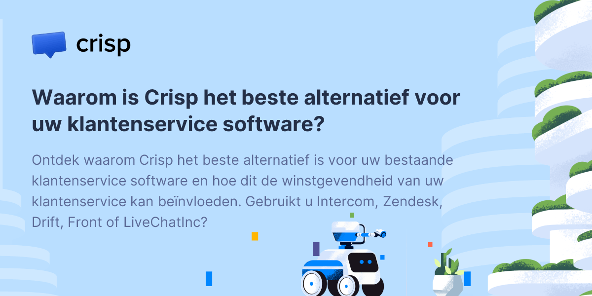 Waarom is Crisp het beste alternatief voor uw klantenservice software ...